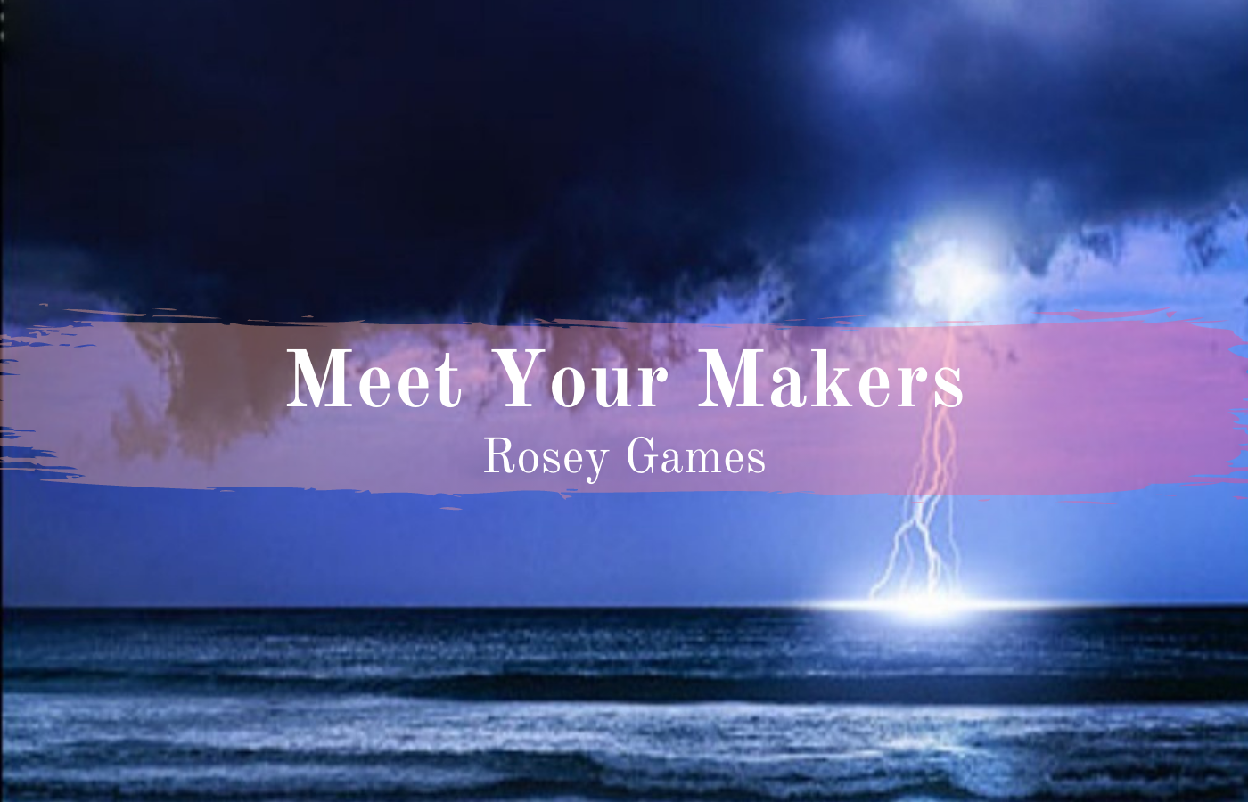 Meet Your Makers: Rosey Games - Variant Ventures