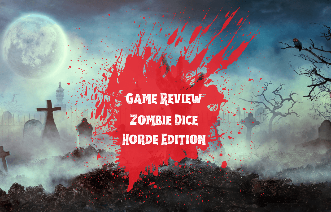 Game Review: Zombie Dice Horde Edition - Variant Ventures