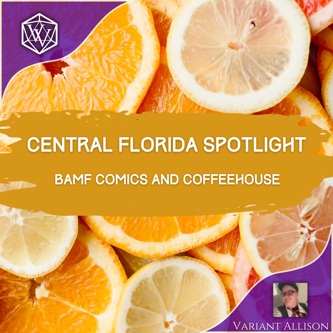 Central Florida Spotlight: BAMF Comics & Coffeehouse - Variant Ventures