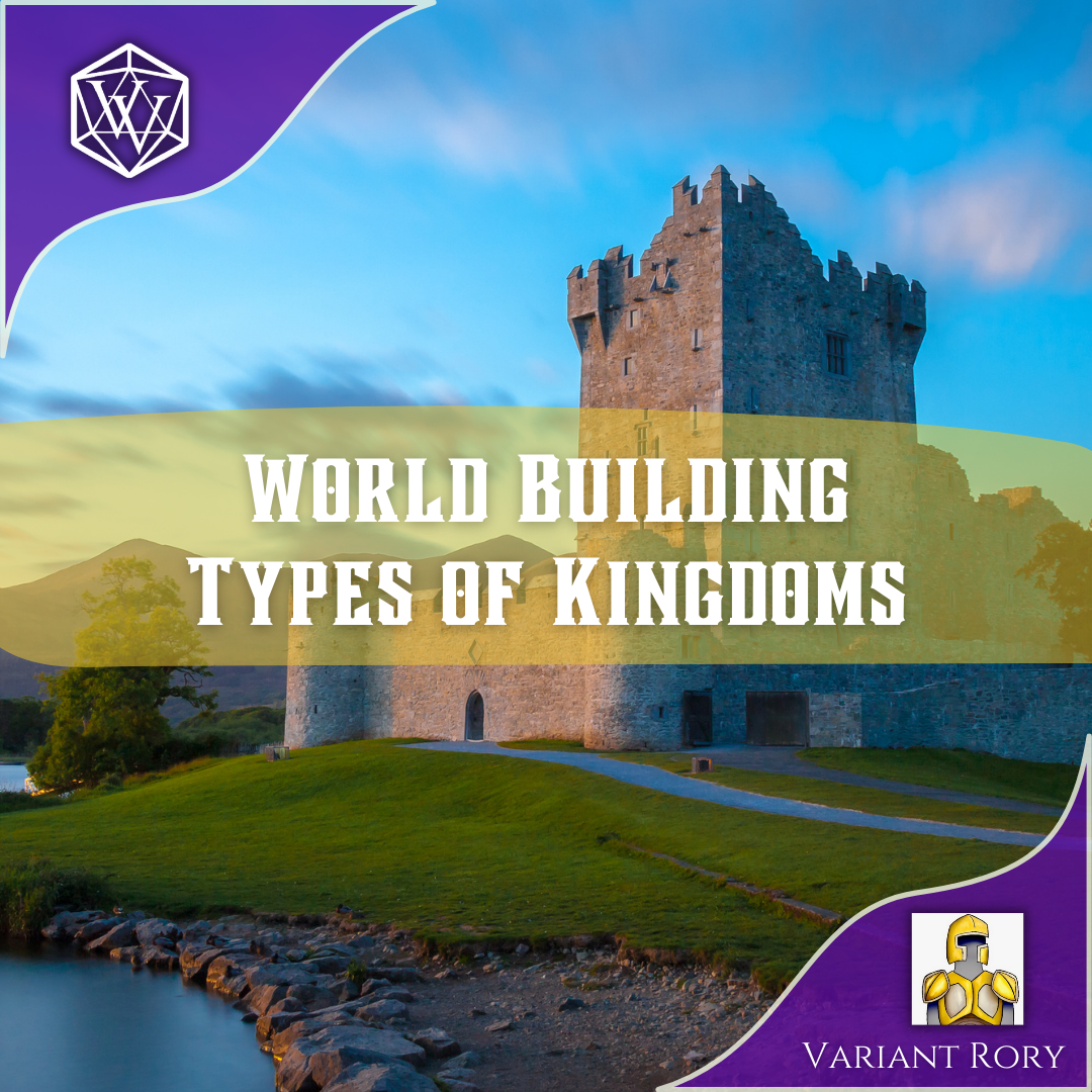 World Building - Types of Kingdoms - Variant Ventures