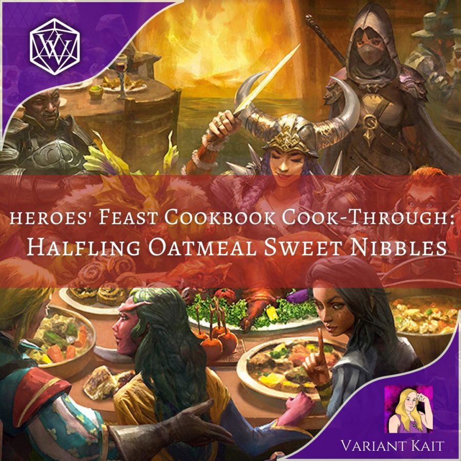 Heroes' Feast Cookbook Cook-Through: Halfling Oatmeal Sweet Nibbles ...